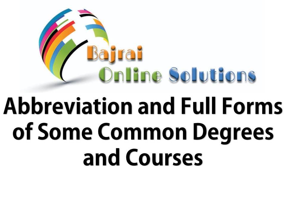 Full Forms Of Some Degrees Bajrai Online Solutions Full Forms Of Some Degrees Bajrai Online Solutions